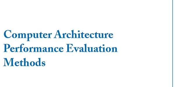 【目录序言翻译】计算机体系结构：性能评估方法《Computer Architecture: Performance Evaluation Methods》 - 知乎