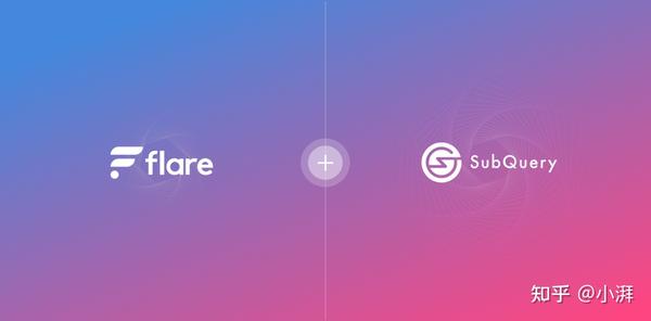 Flare Network集成SubQuery：为开发者提供开放索引工具 - 知乎