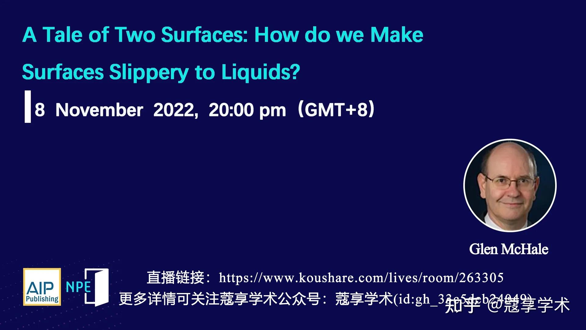 【直播】A Tale of Two Surfaces: How do we Make Surfaces Slippery to Liquids ...