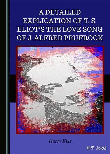 T. S. Eliot(T. S. 艾略特)《The Love Song of J. Alfred Prufrock》《J·阿尔弗雷德·普 ...