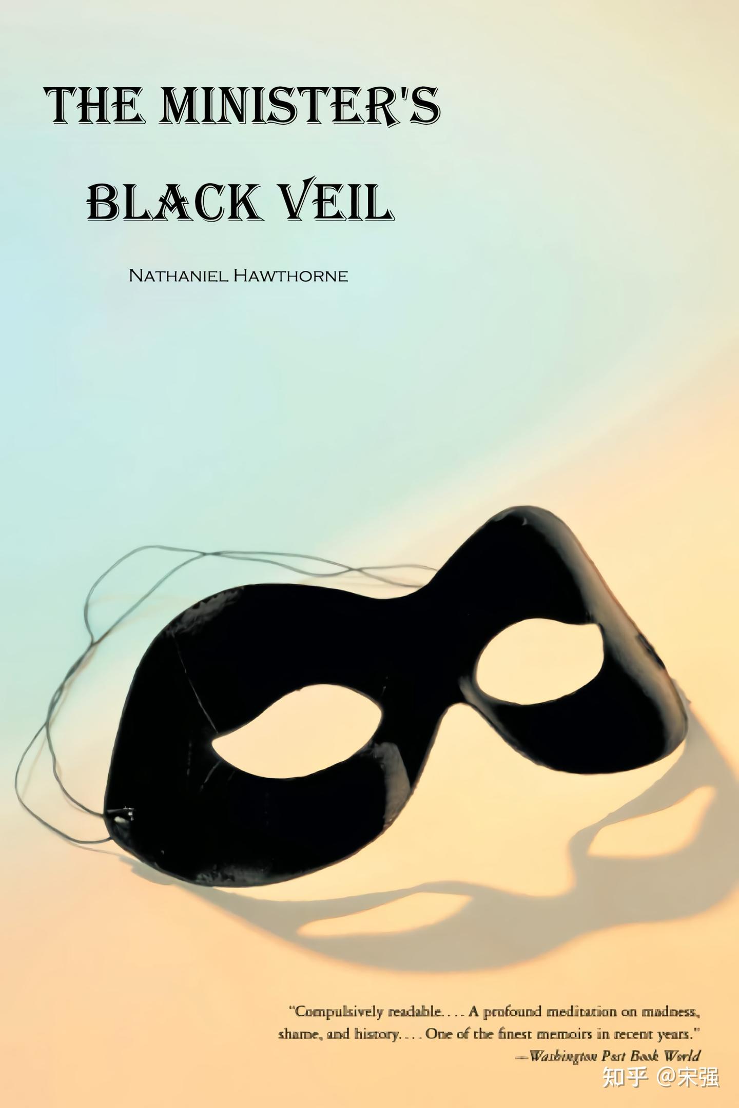 Nathaniel Hawthorne(纳撒尼尔·霍桑)《The Minister’s Black Veil》《牧师的黑面纱》解析 - 知乎