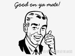 G'day Mate！要来澳洲留学了，澳式英语还不快来了解一下? - 知乎
