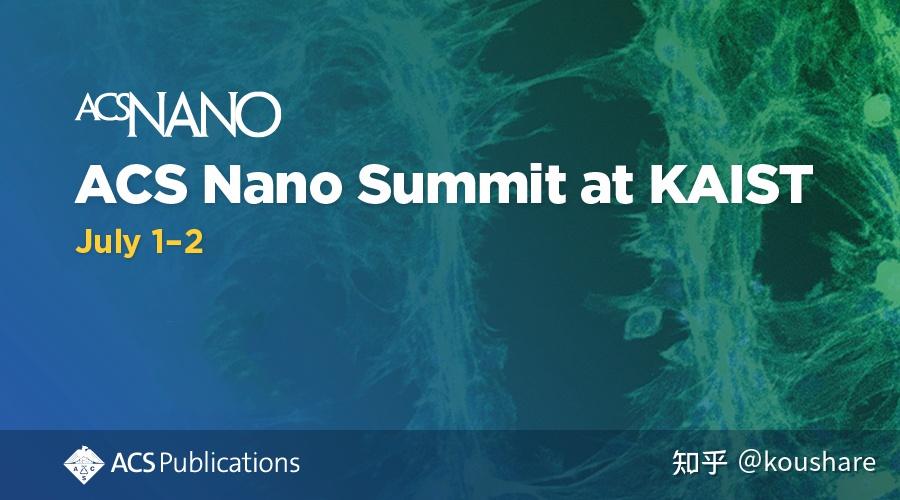 【直播】ACS Nano Summit @ KAIST学术研讨会 - 知乎