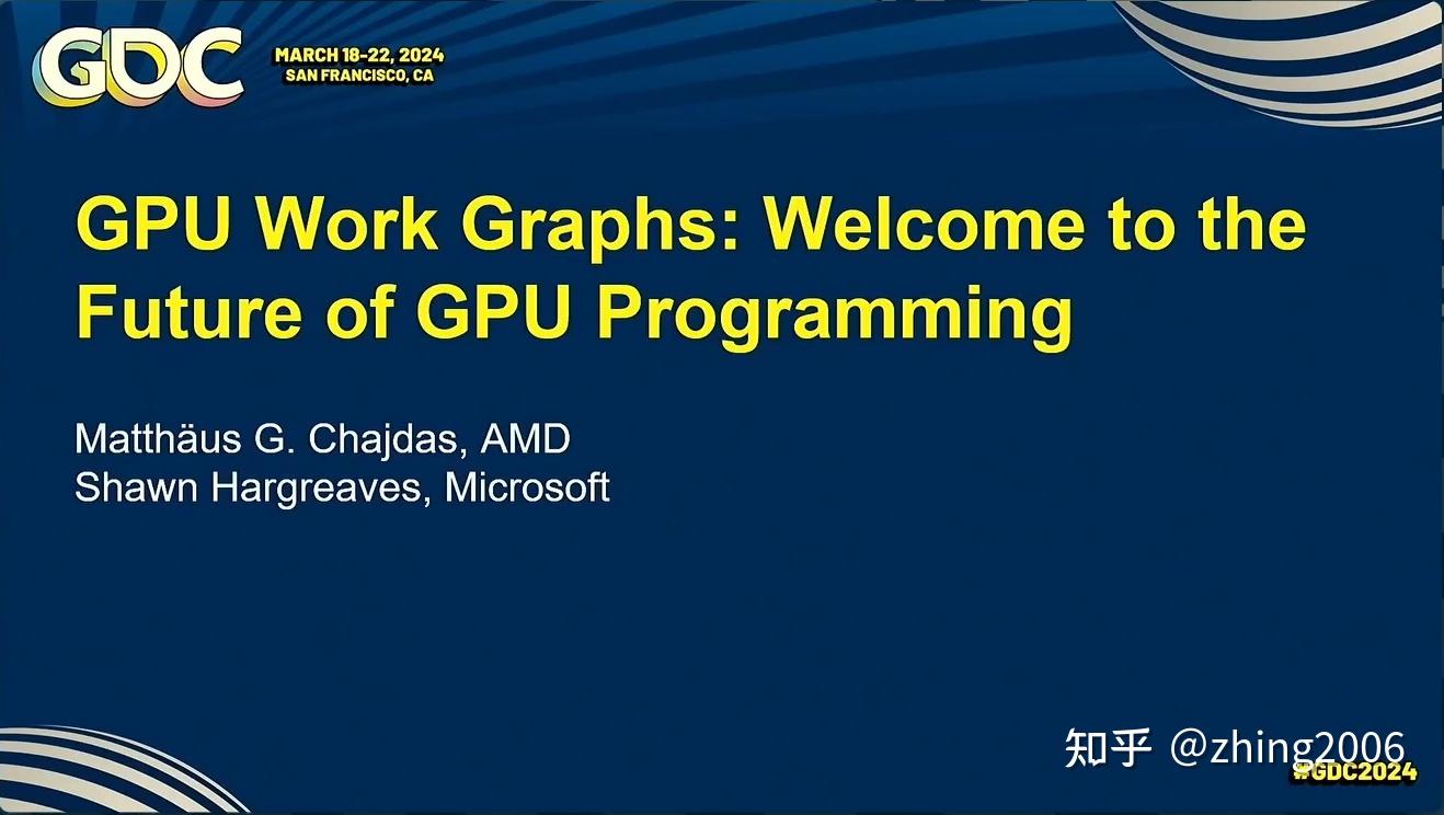 GDC2024-Work Graphs欢迎来到GPU编程的未来 :) - 知乎