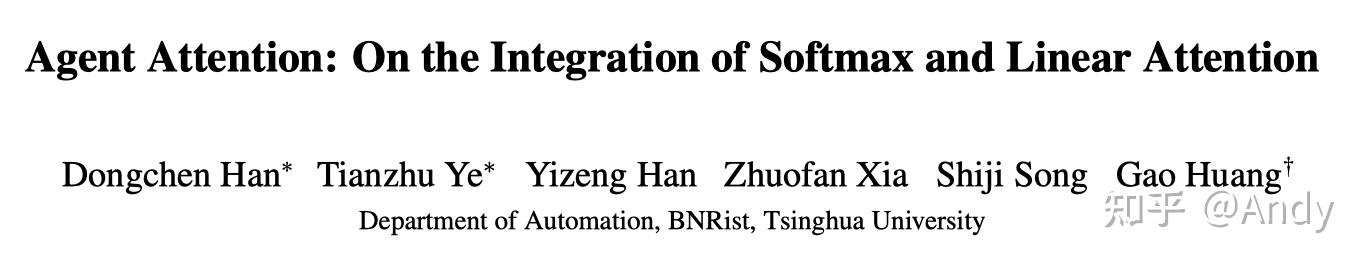 Agent Attention: On the Integration of Softmax and Linear Attention ECCV2024 - 知乎
