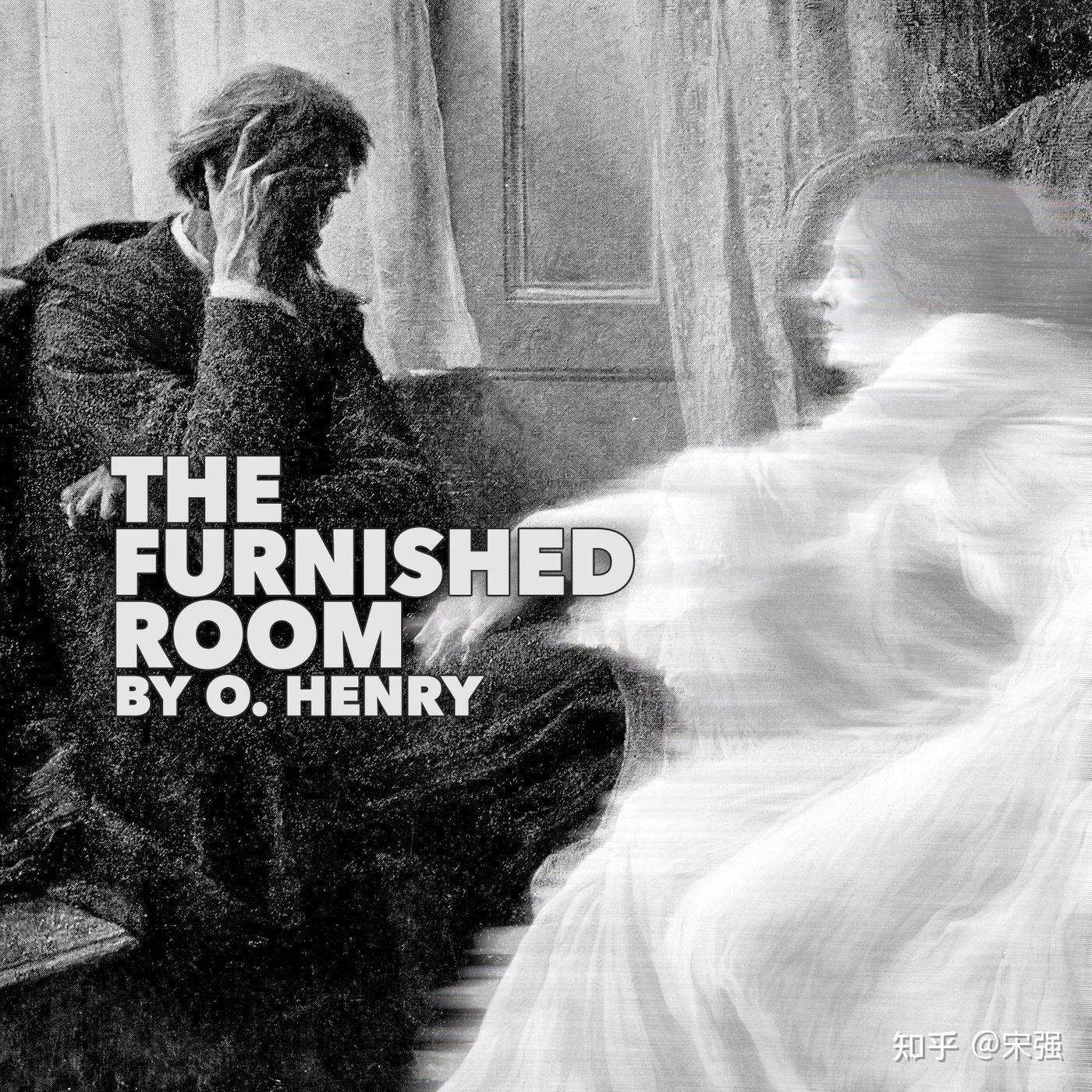 O. Henry(欧·亨利)《The Furnished Room》《带家具的房间》深度解析 - 知乎