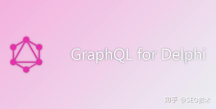 Delphi 的 TMS GraphQL 是什么？ - 知乎