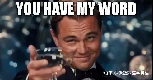 英语口语表达：You have my word. - 知乎