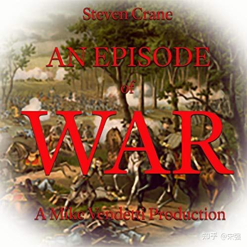 Stephen Crane(斯蒂芬·克莱恩)《An Episode of War》《战争插曲》解析 - 知乎