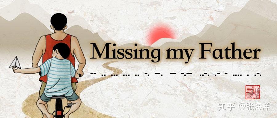 Missing my Father - 知乎