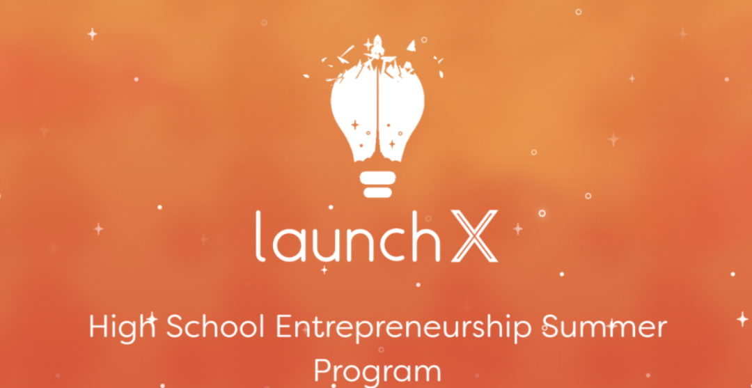 美国夏校｜顶尖创业夏校LaunchX 2023 申请开放！ - 知乎