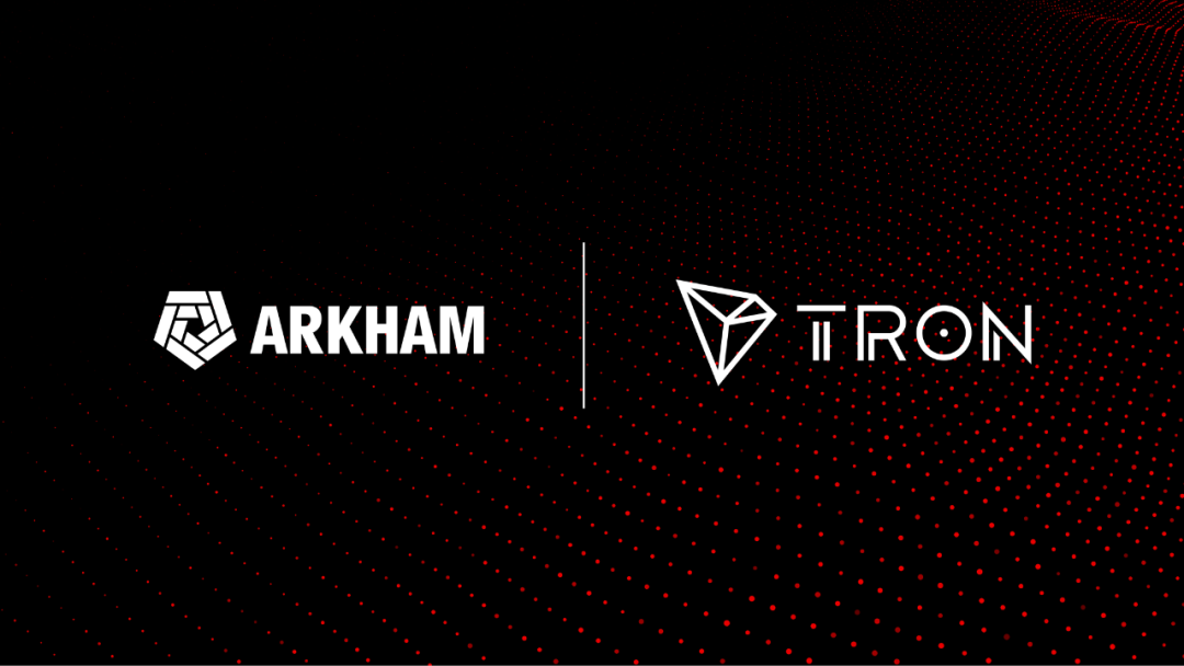 波场TRON已与Arkham建立合作伙伴关系 - 知乎