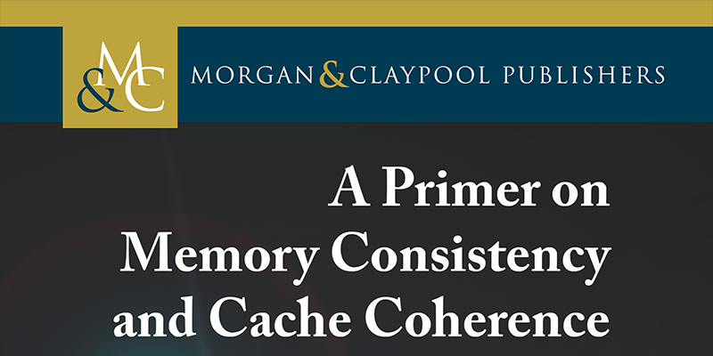 【目录序言翻译】内存连贯性与缓存一致性导论（第二版）《A Primer on Memory Consistency and Cache Coherence》(Second Edition) - 知乎