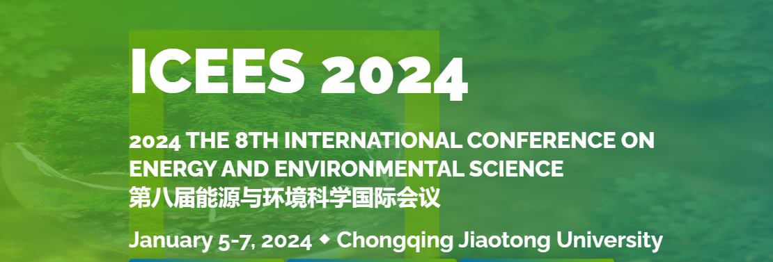重庆交通大学主办，2024年第八届能源与环境科学国际会议(ICEES 2024) - 知乎