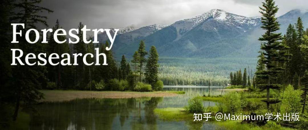 Forestry Research获得首个影响因子5.0, 位于林学领域Q1分区 - 知乎