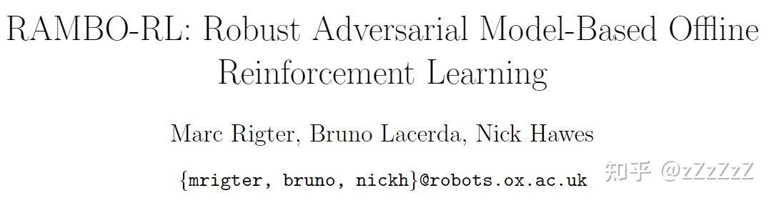 强化学习论文阅读（7）RAMBO-RL: Robust Adversarial Model-Based Offline Reinforcement Learning - 知乎