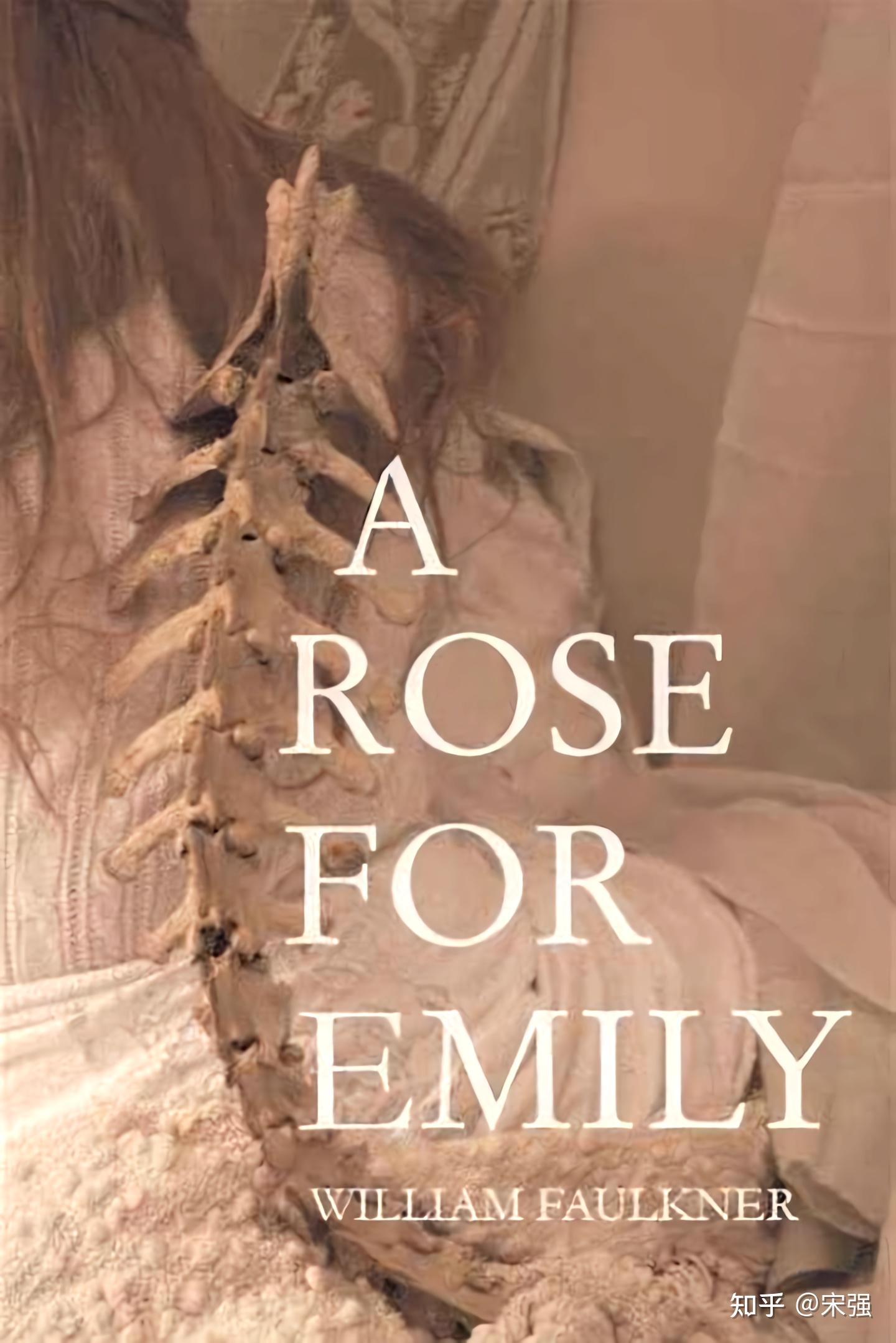 William Faulkner(威廉·福克纳)《A Rose for Emily》《艾米丽的玫瑰》解析 - 知乎