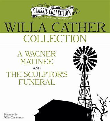 Willa Cather(薇拉·凯瑟)《A Wagner Matinée》《瓦格纳音乐会》深度解析 - 知乎
