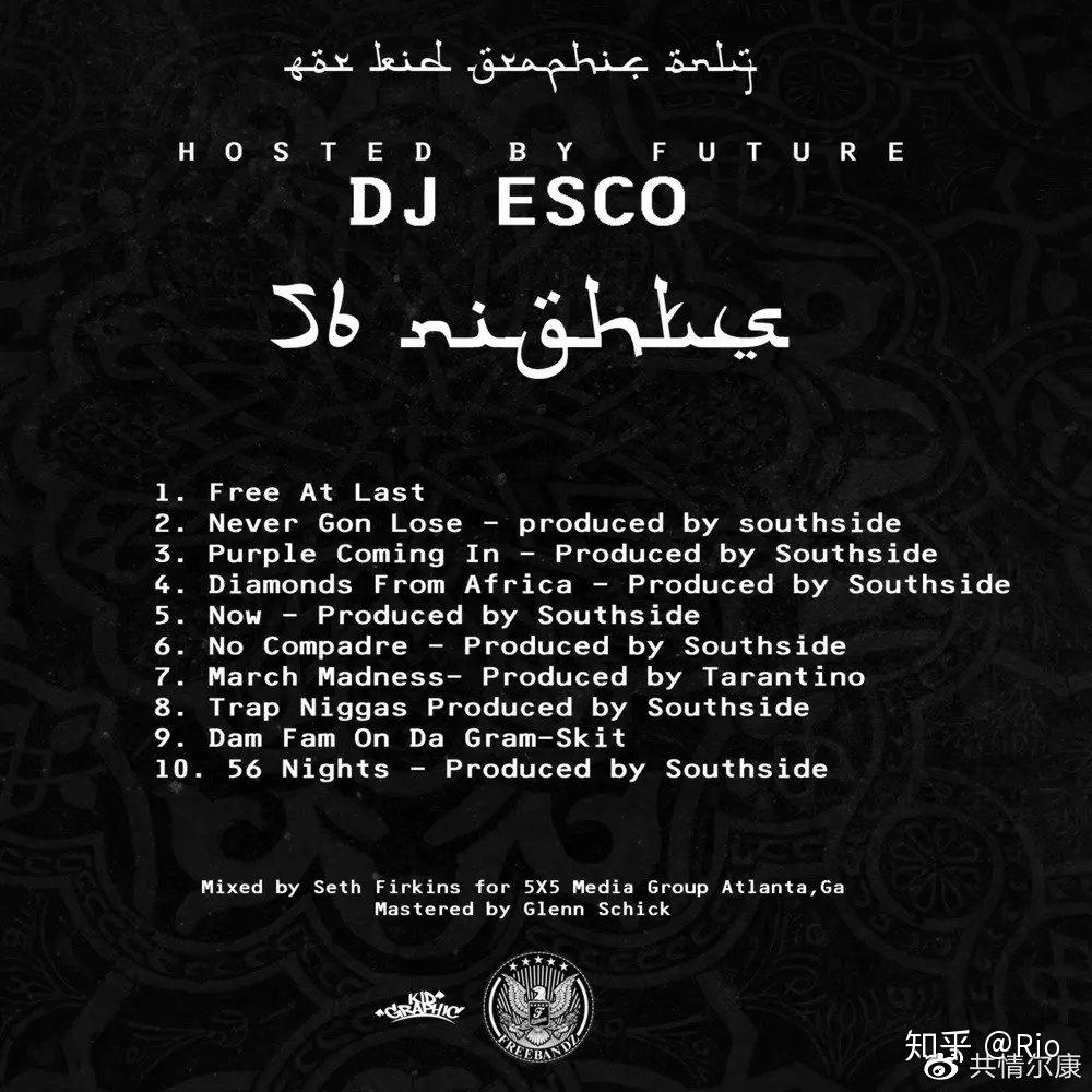 关于Future和DJ Esco的合作混音带《56 nights》背后的故事 - 知乎