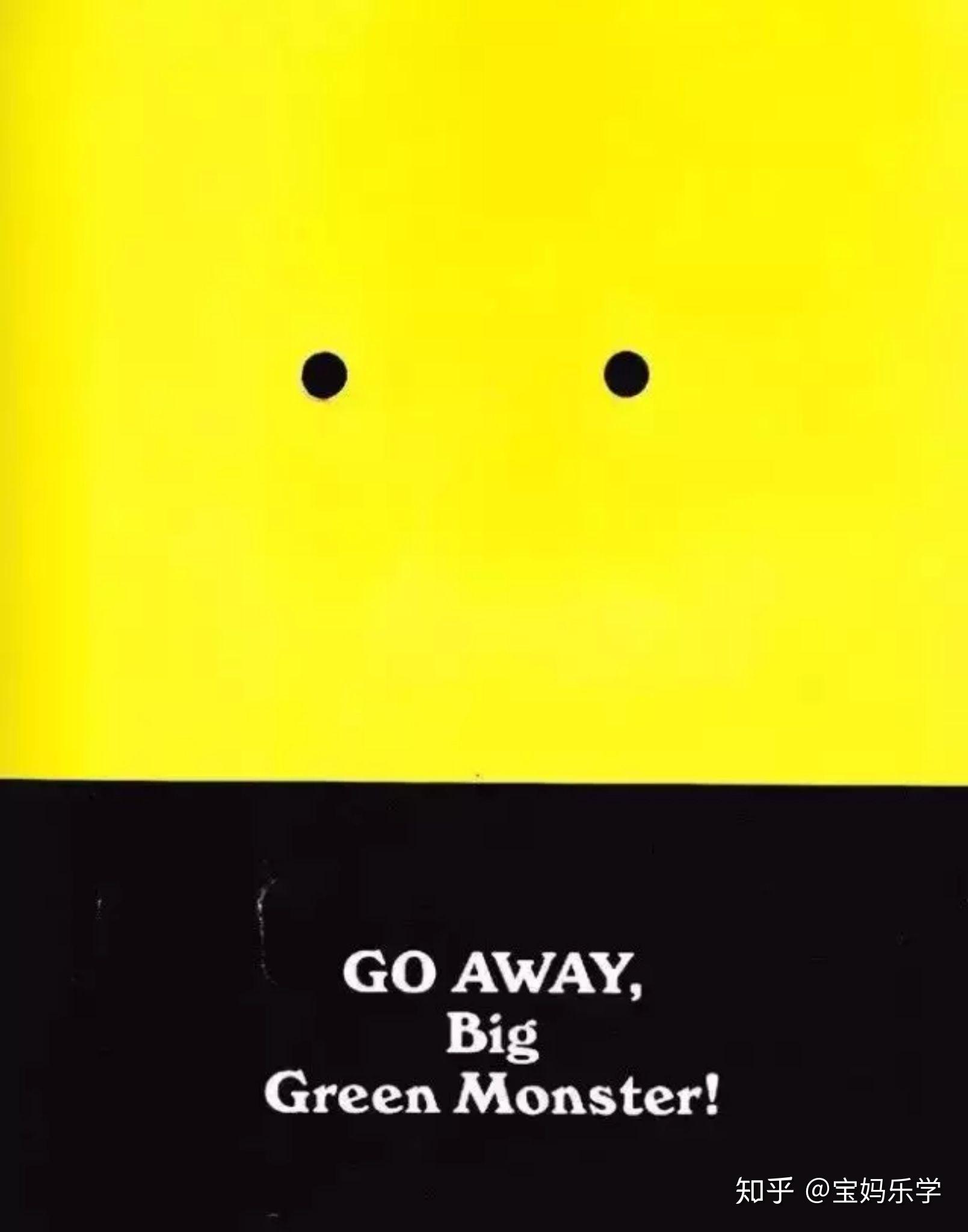 经典英文绘本推荐 Go Away,Big Green Monster. 走开，大绿怪。 - 知乎
