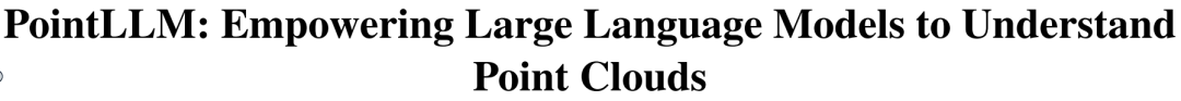 港大 | 发布 “点云” 大模型：PointLLM，旨在实现大模型在3D对象上的应用！ - 知乎
