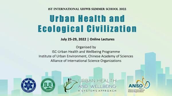 【会议】1ˢᵗ International UHWB Summer School 2022：Urban Health and ...