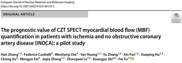 EJNMMI︱余飞/施匡宇团队合作探索CZT-SPECT血流定量技术在INOCA患者中预后价值 - 知乎