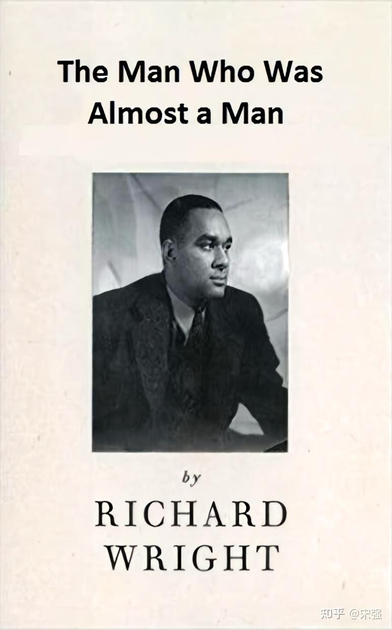 Richard Wright(理查德·赖特)《The Man Who Was Almost a Man》《即将成人》深度解析 - 知乎