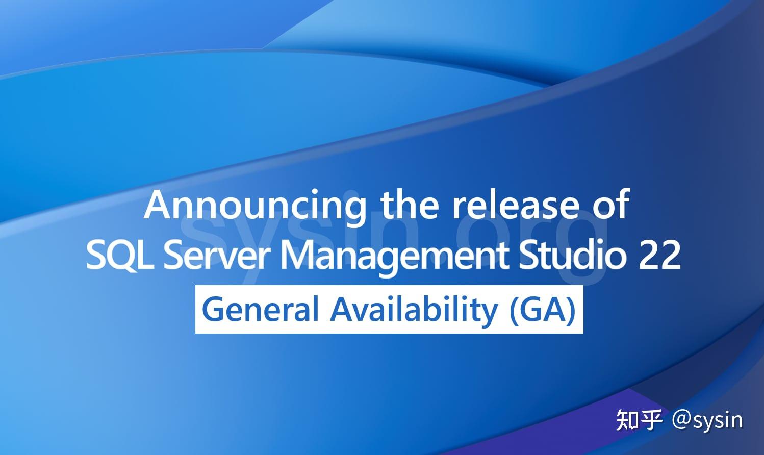 SQL Server Management Studio (SSMS) 22 正式版发布 - 微软数据库管理工具 - 知乎
